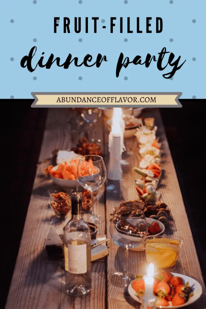 Fab and Fruity Dinner Party Menu | Celebrating 100 - Abundance of Flavor
